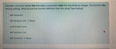 Solved Consider A Function Named Foo That Takes A Parameter