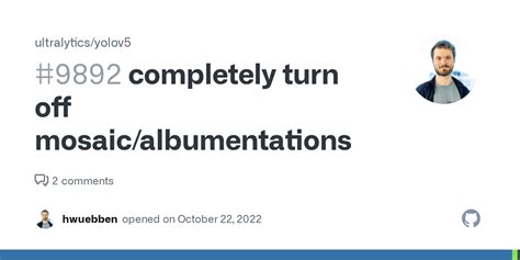 Completely Turn Off Mosaicalbumentations · Issue 9892 · Ultralytics