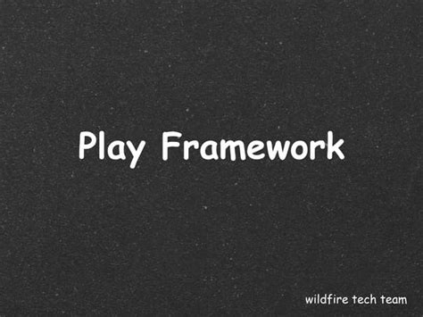 Introduction To Play Framework Ppt