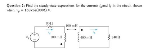 Solved Question 2 Find The Steady State Expressions For The
