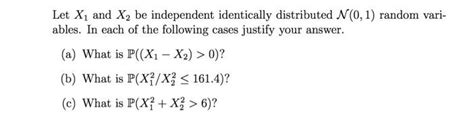 Solved Let Xi And X Be Independent Identically Distributed