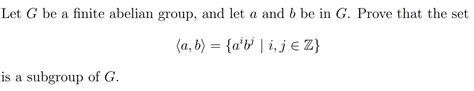 Solved Let G Be A Finite Abelian Group And Let A And B Be
