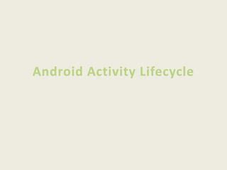 Android Activity Lifecycle Pptx Operating Systems Computer Software And Applications