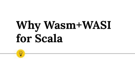 Why Wasmwasi For Scala Speaker Deck