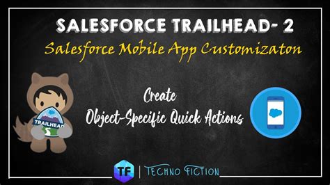 Create Object Specific Quick Actions Salesforce Mobile App Customization Techno Fiction