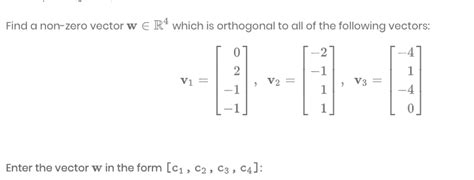 Solved Find A Non Zero Vector W E R4 Which Is Orthogonal To