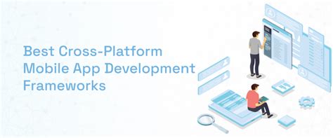 Best Cross Platform Mobile App Development Frameworks