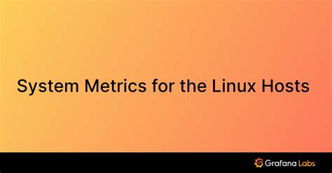 System Metrics For The Linux Hosts Grafana Labs