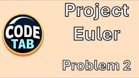 coding problem solving project euler 2 in python youtube