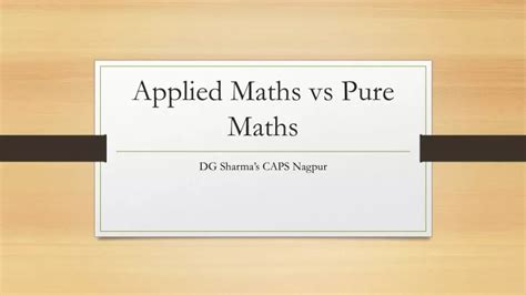 Ppt Applied Mathematics Vs Pure Mathematics Powerpoint Presentation Free Download Id 11486301