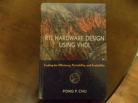 Rtl Hardware Design Using Vhdl Coding For Efficiency Portability And Scalability By Chu Pong