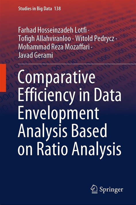 Comparative Efficiency In Data Envelopment Analysis Based On Ratio Analysis Ebook By Farhad