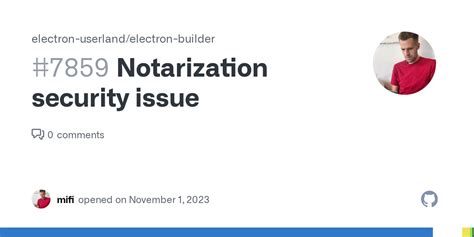 Notarization Security Issue · Issue 7859 · Electron Userlandelectron
