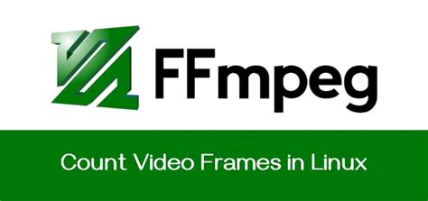 How To Count Total Frames In A Video On Linux Using Ffmpeg Mega Zencart Hosting