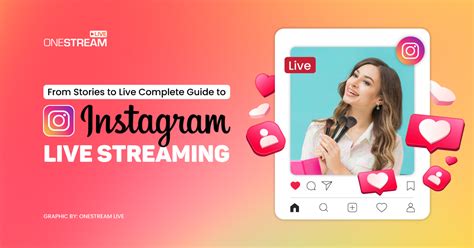 Complete Guide To Instagram Live Streaming