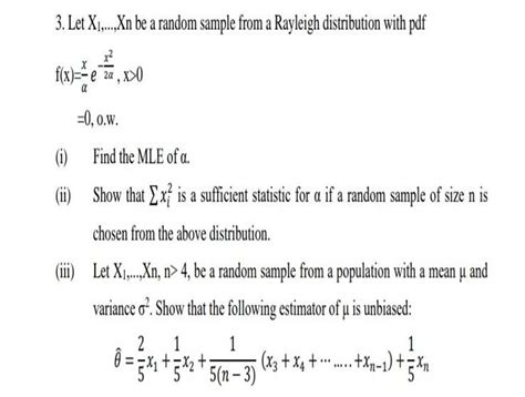 Solved 3 Let X1xn Be A Random Sample From A Rayleigh Distribution 1 Answer