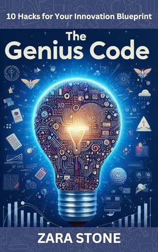 The Genius Code 10 Hacks For Your Innovation Blueprint By Zara Stone