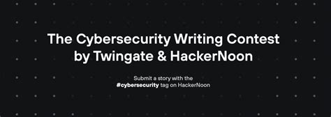 The Cybersecurity Writing Contest 2022 Round 5 Results Announced