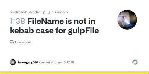 FileName Is Not In Kebab Case For GulpFile Issue 38 Sindresorhus