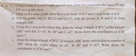 Solved Using A Scale Of 2cm To 1 Unit On Both Axes Draw Two
