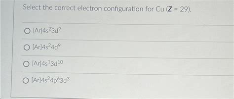 Solved Select The Correct Electron Configuration For Chegg