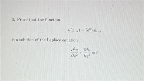 Solved 3 Prove That The Function U X Y Ex Siny Is A Chegg Com