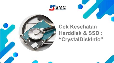 Cara Cek Kesehatan Harddisk Dan SSD Dengan CrystalDisk Info SMC SMARTCOMPUTINDO