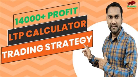 Ltp Calculator Trading Strategy 14k Profit Youtube