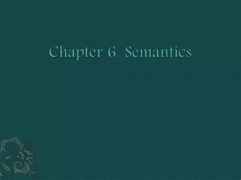 Ppt Chapter 6 Semantics Powerpoint Presentation Free Download Id