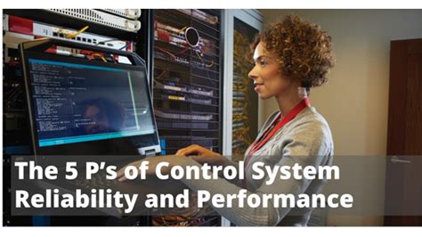 The 5 Ps Of Control System Reliability And Performance