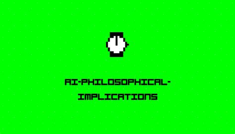 Ai Philosophical Implications Stories Hackernoon