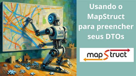 Usando O Mapstruct Para Preencher Seus Dtos