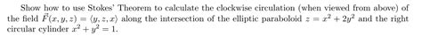 solved show how to use stokes theorem to calculate the