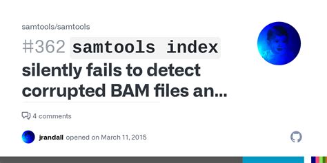 `samtools index` silently fails to detect corrupted bam files and