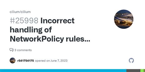 incorrect handling of networkpolicy rules when configuring ciliumenvoyconfig · issue 25998