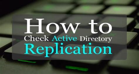 Repadmin How To Check Active Directory Replication Active Directory Pro