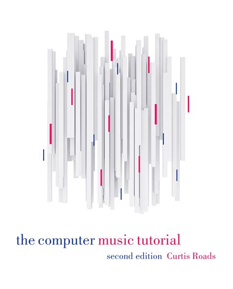 The Computer Music Tutorial Second Edition By Curtis Roads Penguin