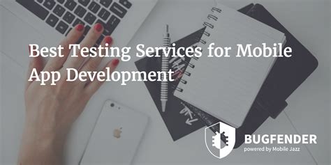 Best Testing Services For Mobile App Development Bugfender