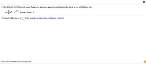 Solved Find The Length Of The Following Curve If You Have A Chegg