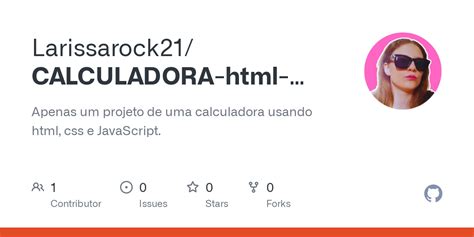 Github Larissarock21calculadora Html Css Javascript Apenas Um