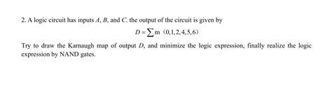 Solved 2 A Logic Circuit Has Inputs A B And C The Output
