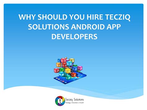 Ppt Why Should You Hire Tecziq Solutions Android App Powerpoint