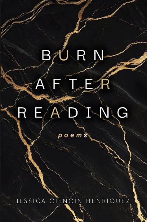 Burn After Reading Poems Kindle Edition By Ciencin Henriquez