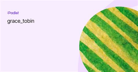 Gracetobin Profile Padlet