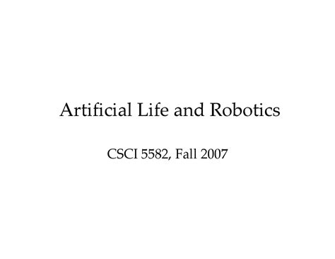 Lecture Slides On Artificial Life And Robotics Csci 5582 Docsity