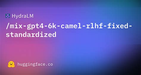 hydralm mix gpt4 6k camel rlhf fixed standardized · datasets at hugging