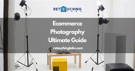 Ecommerce Photography Ultimate Guide Retouching Labs