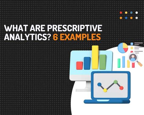 What Are Prescriptive Analytics 6 Examples Tutoring Lounge
