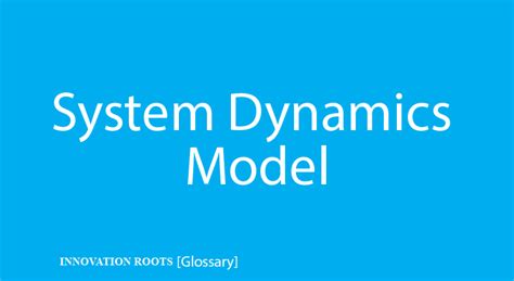 System Dynamics Model Glossary Innovation Roots