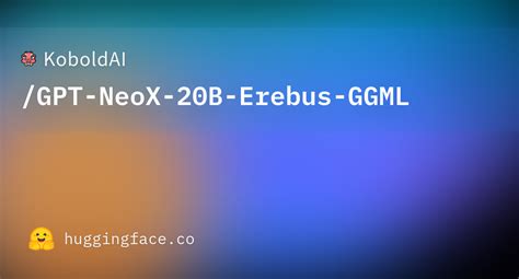 Koboldaigpt Neox 20b Erebus Ggml · Hugging Face